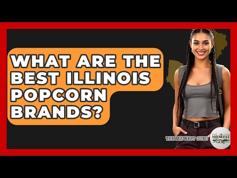 What Are The Best Illinois Popcorn Brands? - The Midwest Guru
