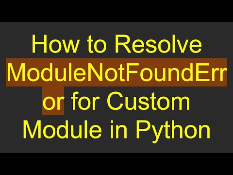How to Resolve ModuleNotFoundError for Custom Module in Python