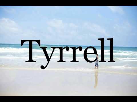 How To Pronounce Tyrrell🌈🌈🌈🌈🌈🌈Pronunciation Of Tyrrell