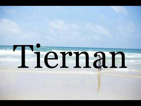 How To Pronounce Tiernan🌈🌈🌈🌈🌈🌈Pronunciation Of Tiernan