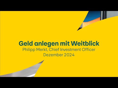 Geld anlegen mit Weitblick - Dezember 2024