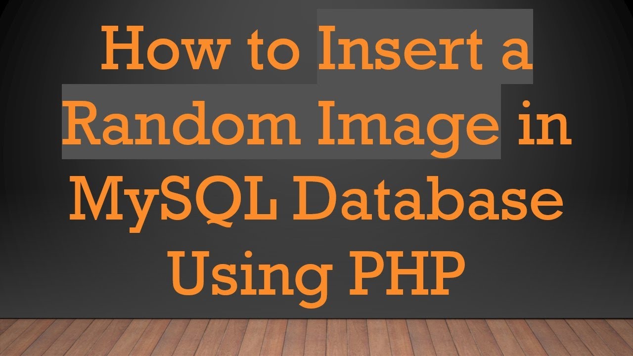 How to Insert a Random Image in MySQL Database Using PHP