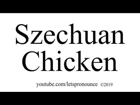 How to Pronounce Szechuan Chicken