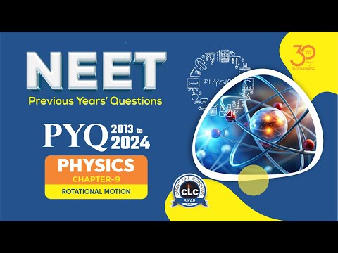 NEET Physics Chapter 09: Rotational Motion...#clc #neet #physics #pyq #clcsikar