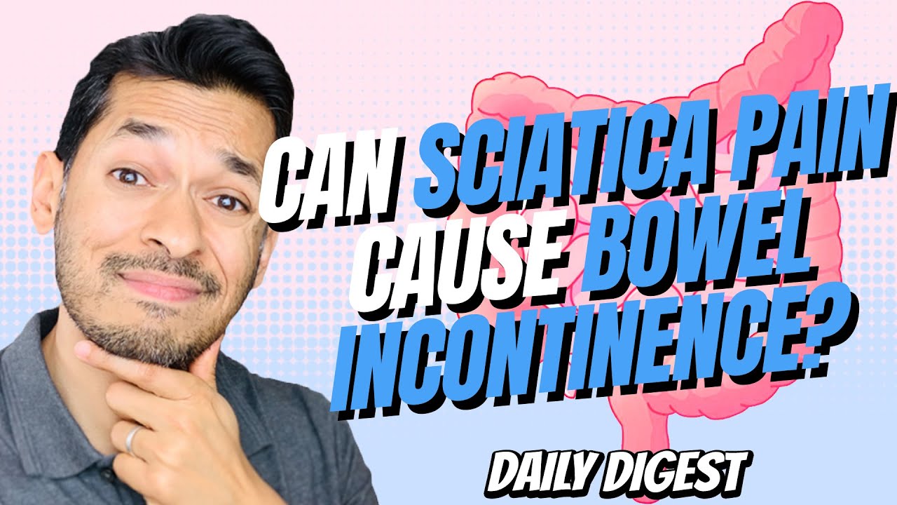 Can Sciatica Pain Cause Bowel Incontinence?