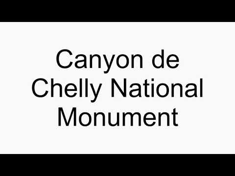 How to pronounce Canyon de Chelly National Monument