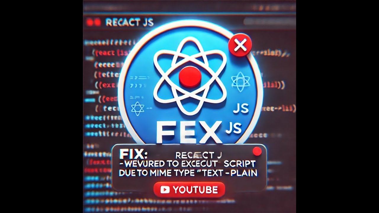 Fix: React JS - Refused to Execute Script Due to MIME Type ('text/plain')