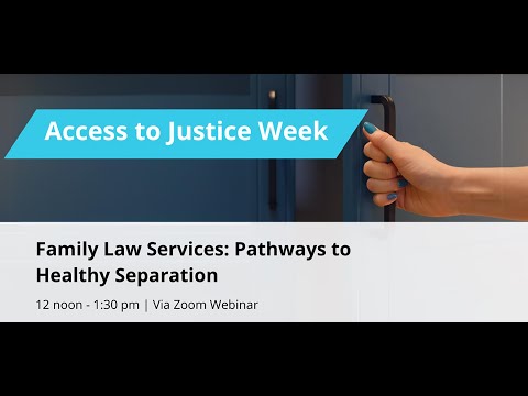 A2J Week 2024 - Family Law Services: Pathways to Healthy Separation