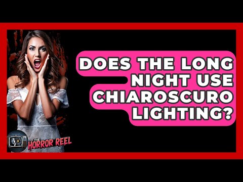 Does The Long Night Use Chiaroscuro Lighting? - The Horror Reel