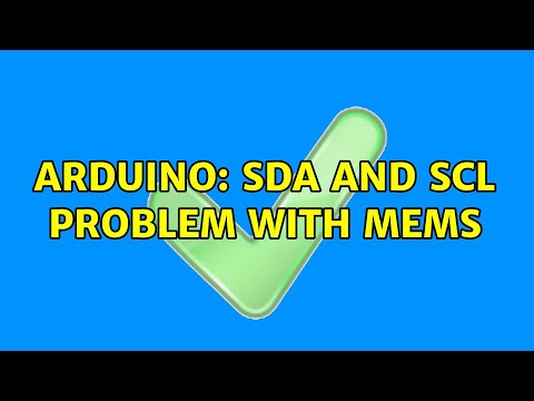 Arduino: SDA and SCL problem with MEMS