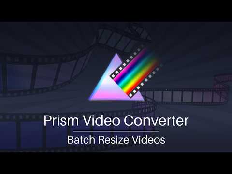 How to Resize Multiple Videos at Once | Prism Video Converter Tutorial