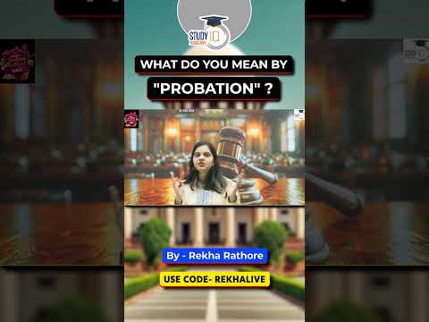 What do you mean by "Probation"? | StudyIQ Judiciary