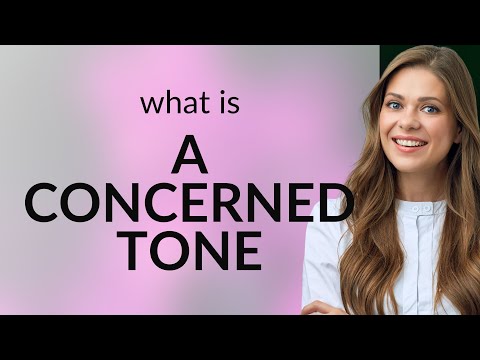 Understanding "A Concerned Tone" in English