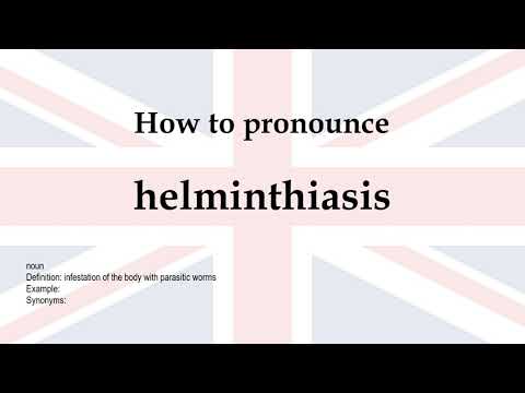 How to pronounce 'helminthiasis' + meaning