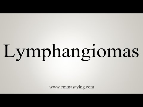 How To Say Lymphangiomas