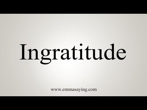 How To Say Ingratitude