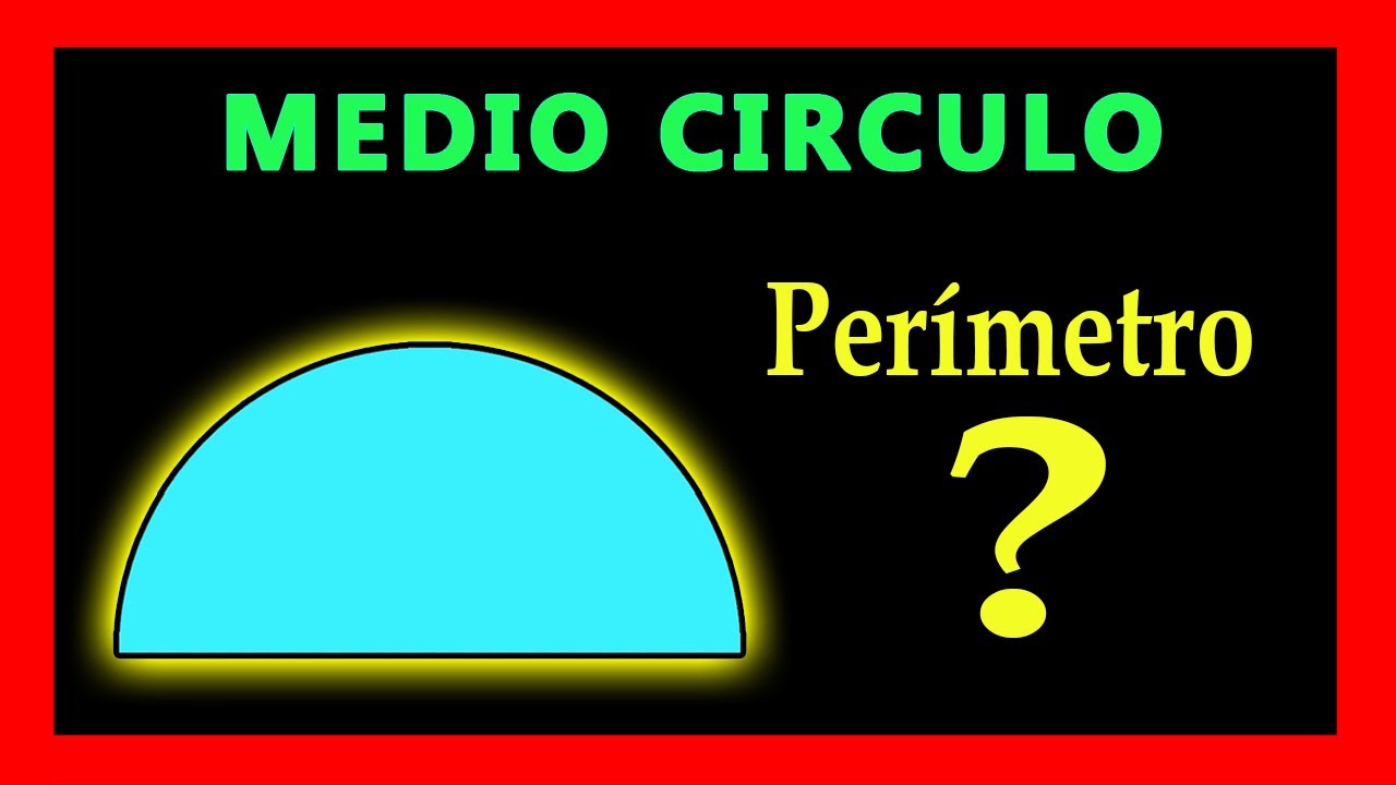 ✅👉 Perimetro de un Medio Circulo