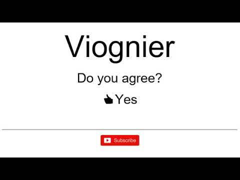 How to Pronounce / How to Say: Viognier
