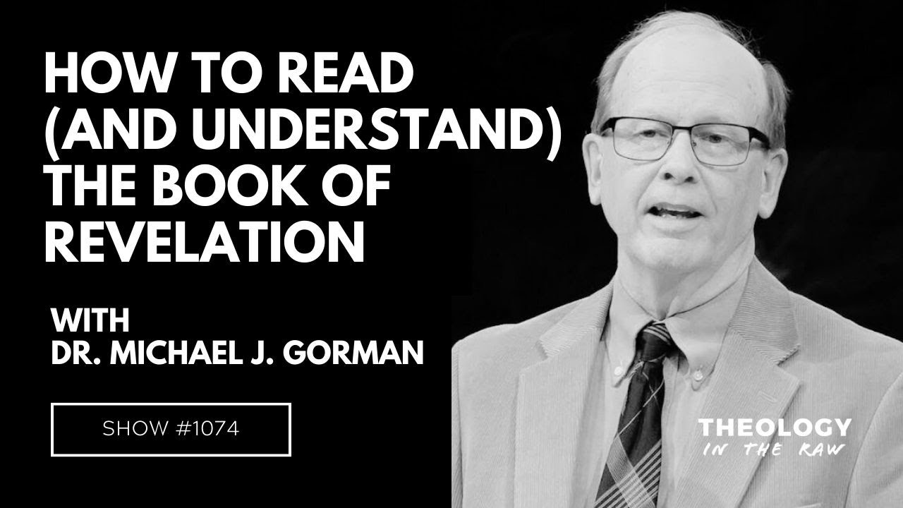 How to Read (and Understand) the Book of Revelation: Dr. Michael J. Gorman