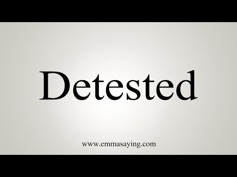 How To Say Detested