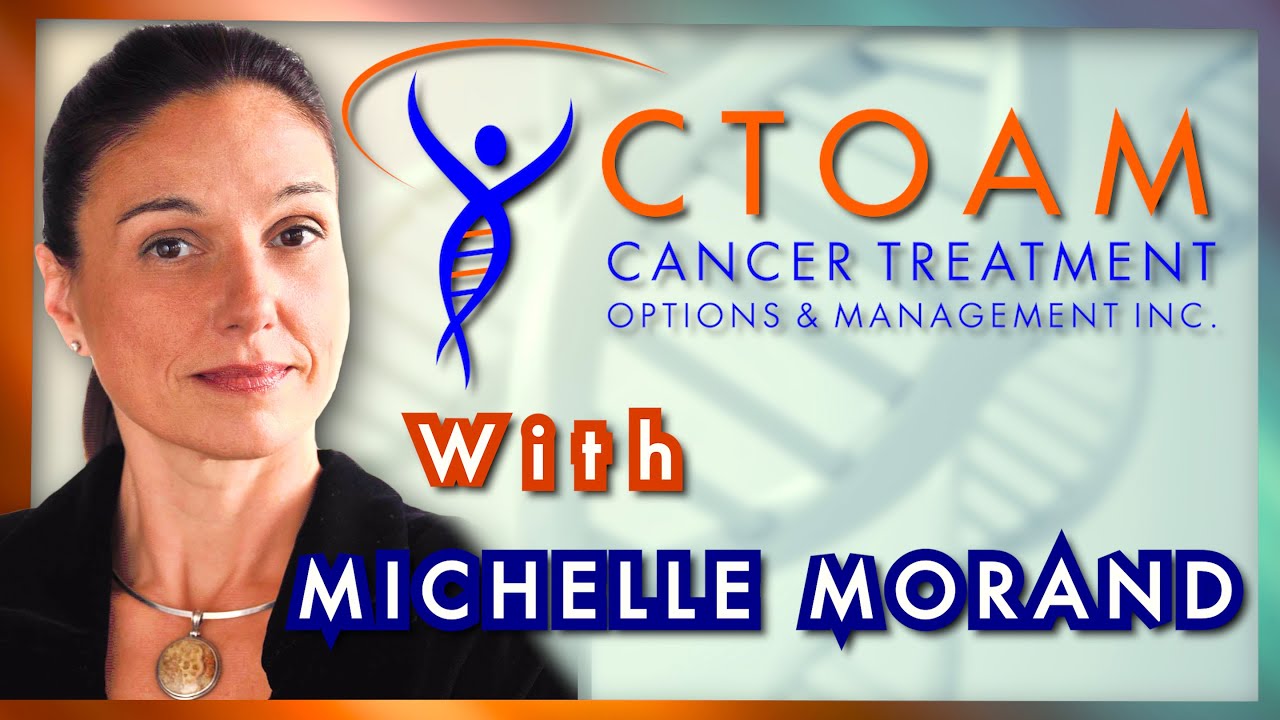 What is CTOAM? Michelle's Inspirational Journey to Helping Cancer Patients Access the Very Best Care