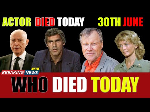 5 Famous Stars Who Died Today 30th June 2023 | Actors Died Today | celebrities who died today | News