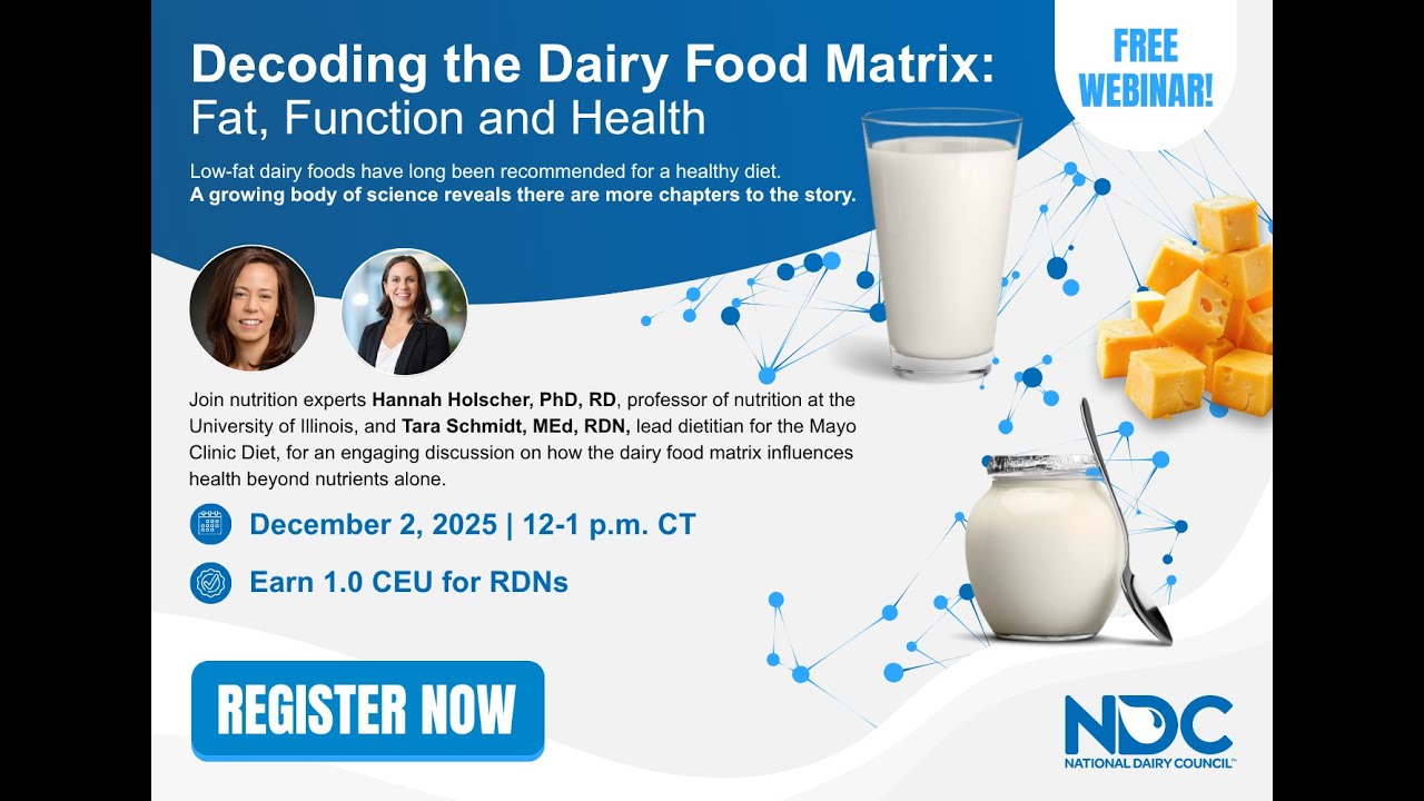 Webinar: Decoding the Dairy Food Matrix: Fat, Function and Health