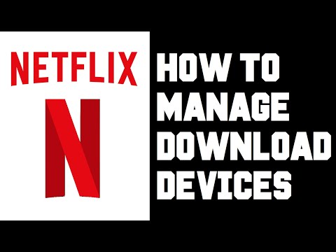 Netflix How To Manage Download Devices Instructions, Guide, Tutorial