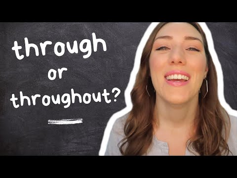 THROUGH or THROUGHOUT? / Learn English with me!