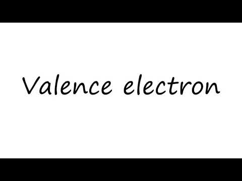 How to Pronounce Valence electron?