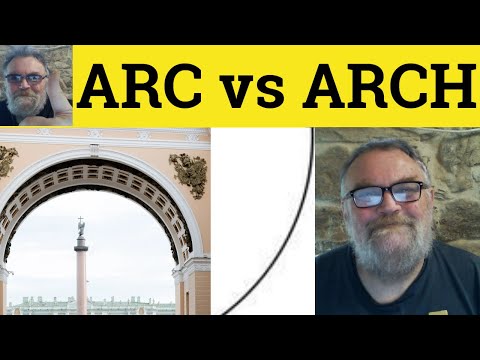 🔵 Arc vs Arch Meaning - Arch or Arc Definition - Arc and Arch Examples - Arc Arch