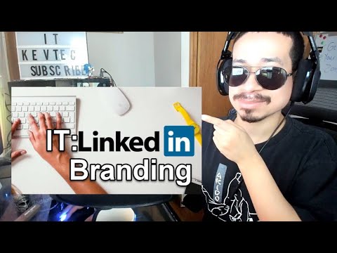 IT: LinkedIn Branding (How to make a good LinkedIn profile)