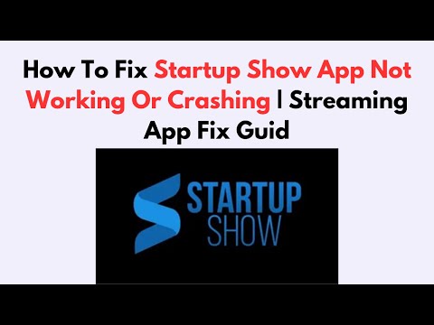 How To Fix Startup Show App Not Working Or Crashing | Streaming App Fix Guid