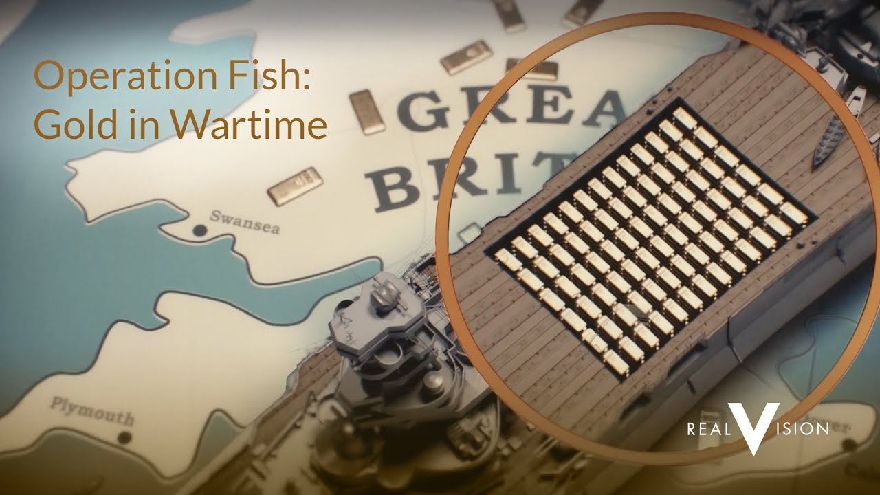 Operation Fish: Gold In Wartime | Gold | Real Vision™