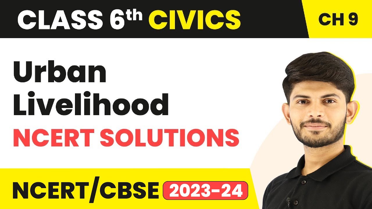 Class 6 Civics Chapter 9 | NCERT Solutions - Urban Livelihood