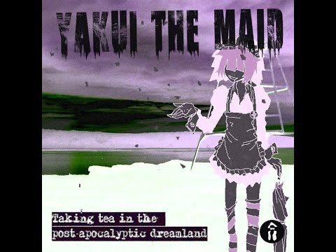 Yakui The Maid - Morning Nuclear Attack