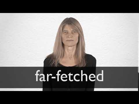 FAR-FETCHED definition and meaning | Collins English Dictionary