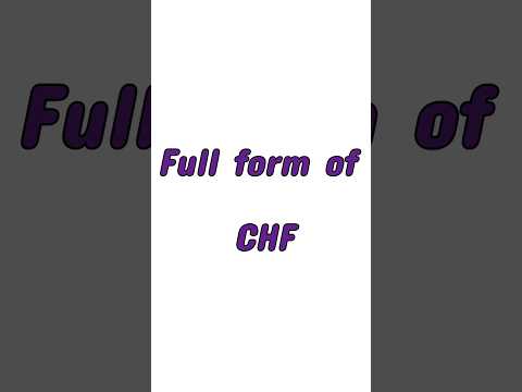 Full form of CHF / CHF
