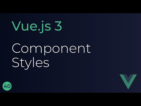Vue JS 3 Tutorial - 40 - Component Styles