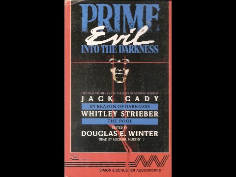 Audio Book Prime Evil Into The Darkness The Pool by Whitley Strieber & By Reason of Darkness by Cady