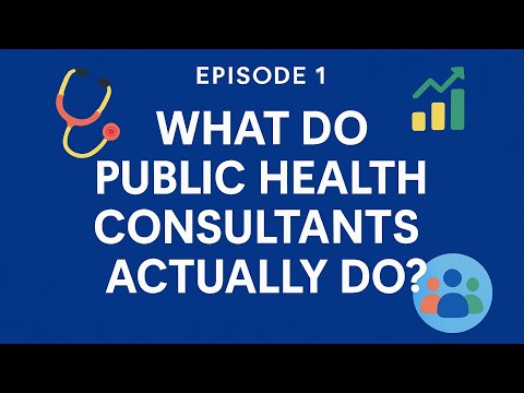 Episode 1: what do public health consultants do?