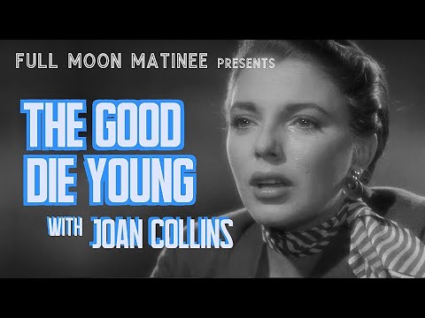 THE GOOD DIE YOUNG (1954, UK). Laurence Harvey, Joan Collins, Gloria Grahame, Richard Basehart.