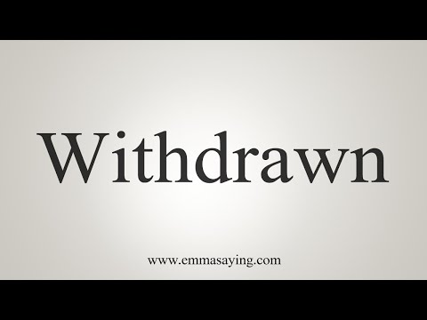 How To Say Withdrawn