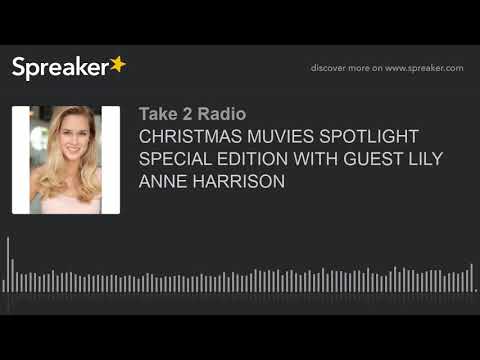 CHRISTMAS MUVIES SPOTLIGHT SPECIAL EDITION WITH GUEST LILY ANNE HARRISON