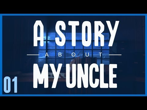 A Story About My Uncle - 01 - Reckless [Full Playthrough]