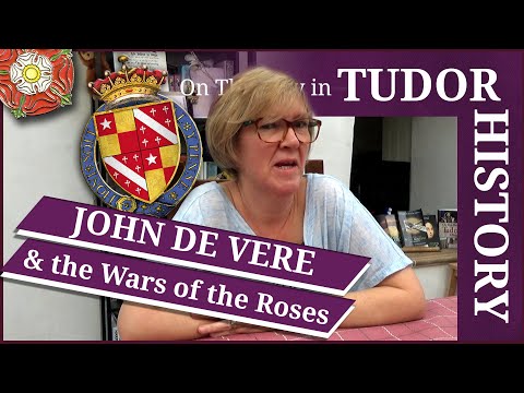 March 10 - John de Vere, 13th Earl of Oxford and his role in the Wars of the Roses
