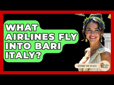 What Airlines Fly Into Bari Italy? - Story Of Italy