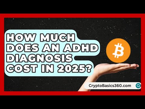 How Much Does an ADHD Diagnosis Cost in 2025? | Managing Your ADHD