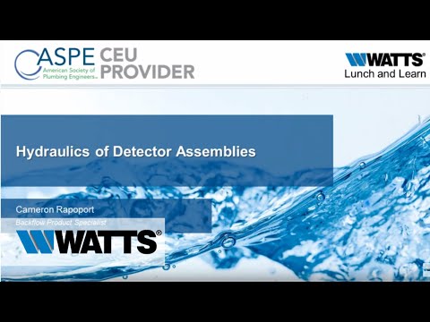 Watts® Works℠ Engineer Webinar Series: Hydraulics of Backflow Detector Assemblies Type 1 & 2