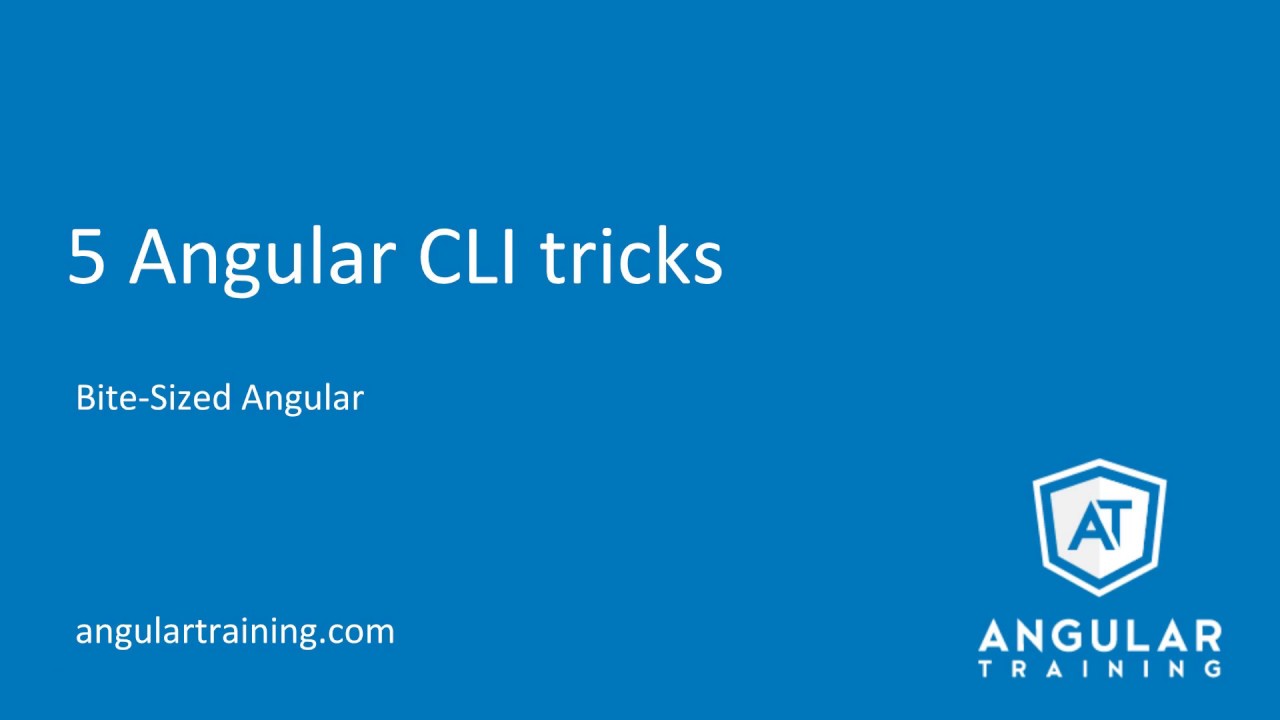 5 Angular CLI tricks - Bite Sized Angular